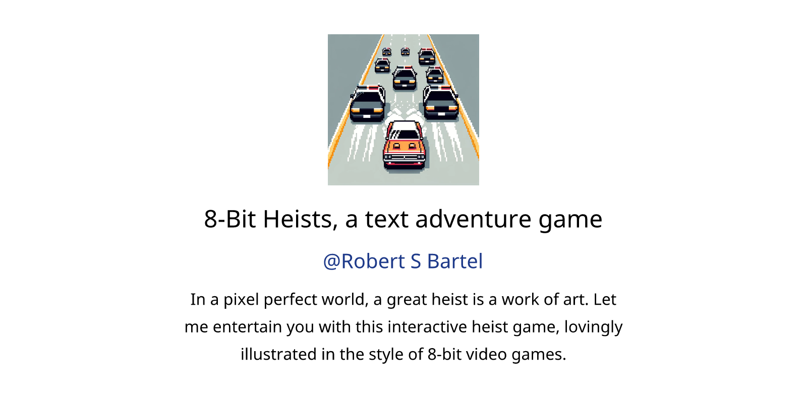 8 Bit Heists A Text Adventure Game Gpts Features And Functions Examples And Prompts Gpt Store
