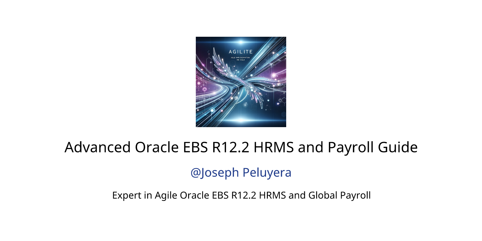 Advanced Oracle Ebs R122 Hrms And Payroll Guide Gpts Features And Functions Examples And 